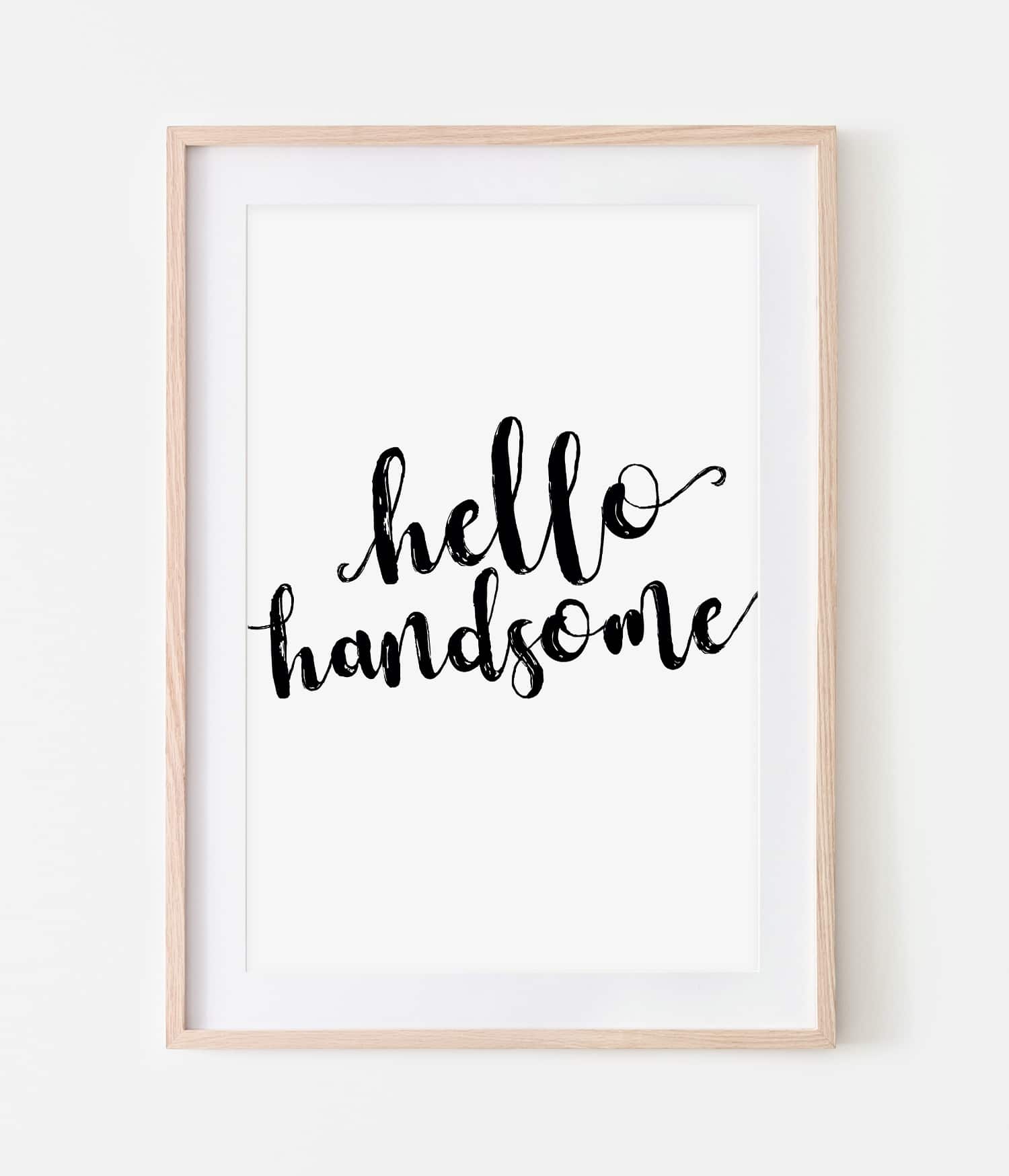 'Hello Handsome' Print – Slinky Prints